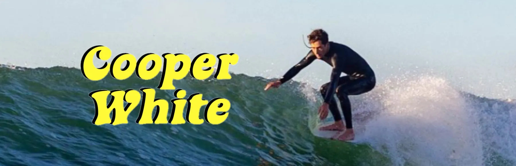 COOPER WHITE | MIDTOWN SURF SHOP
